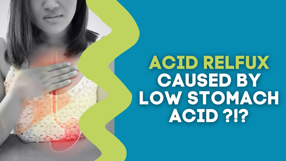 ACID RELFUX CAUSED BY LOW STOMACH ACID?!? – The Gut Health Hub